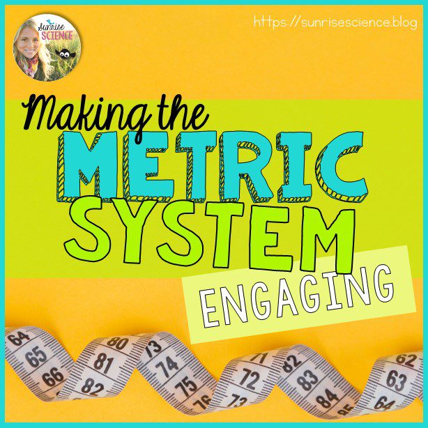Making the Metric System Engaging ⋆ Sunrise Science